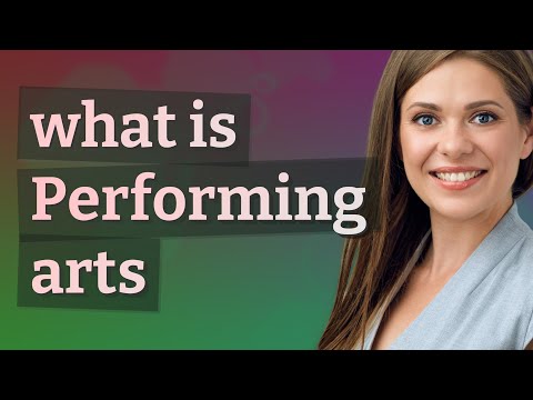 Performing arts | meaning of Performing arts