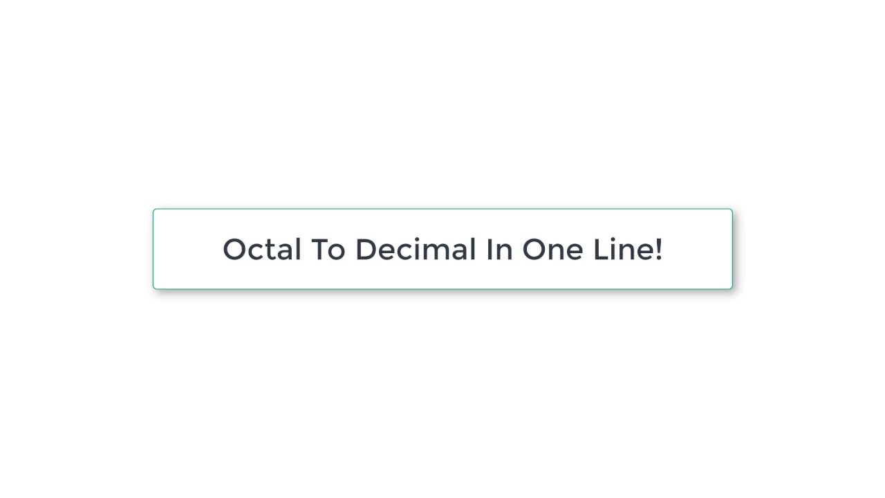 C Program To Convert Octal To Decimal Number In One Line