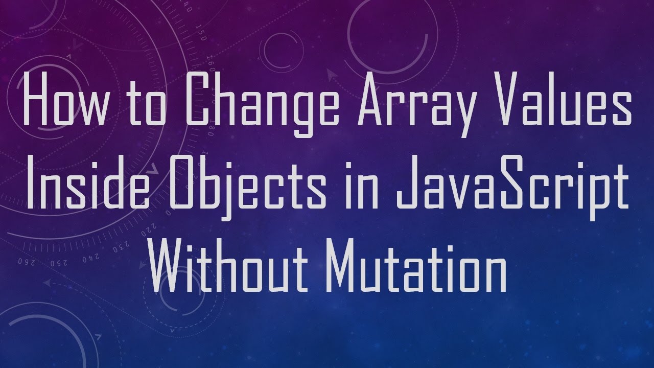 How to Change Array Values Inside Objects in JavaScript Without Mutation