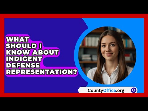 What Should I Know About Indigent Defense Representation? - CountyOffice.org