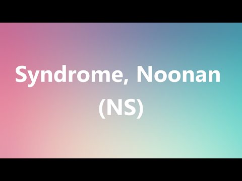 Syndrome, Noonan (NS) - Medical Meaning and Pronunciation