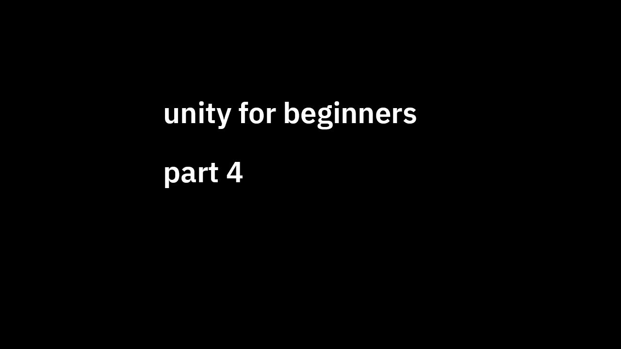 unity for beginners - part 4