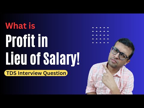 What is Profit in Lieu of Salary | TDS Interview Question | Interview Question 1