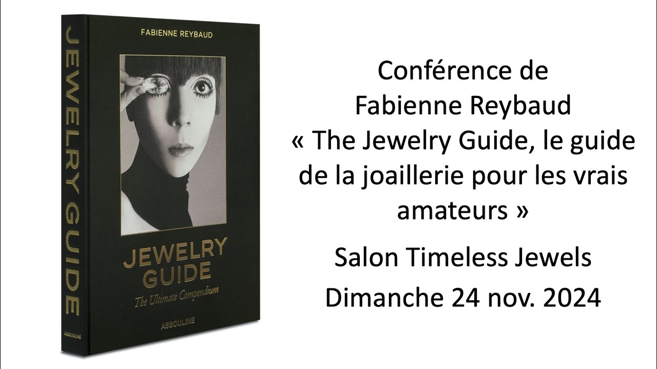 Conférence « The Jewelry Guide, le guide de la joaillerie pour les vrais amateurs » de Mme Reybaud.