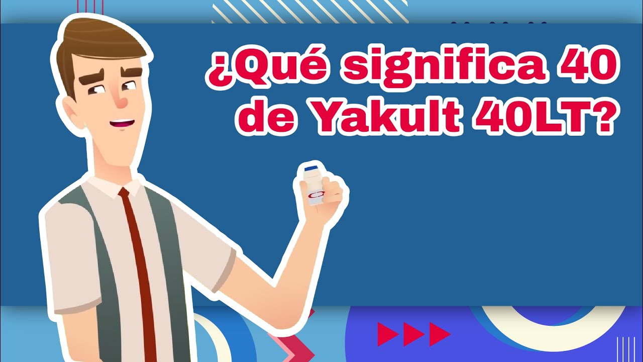 ¿Qué significa 40 de Yakult 40LT?
