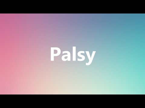 Palsy - Medical Definition and Pronunciation