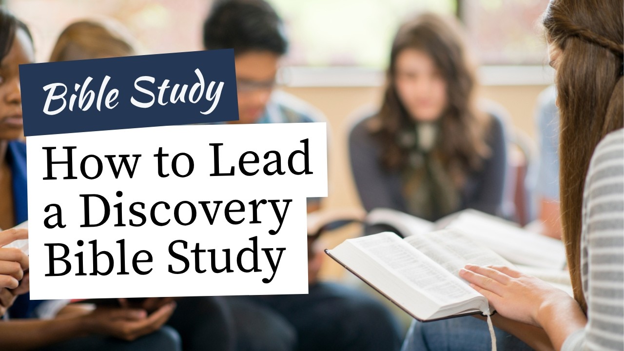 How to Lead a Discovery Bible Study (Essential Disciple Making Tool)