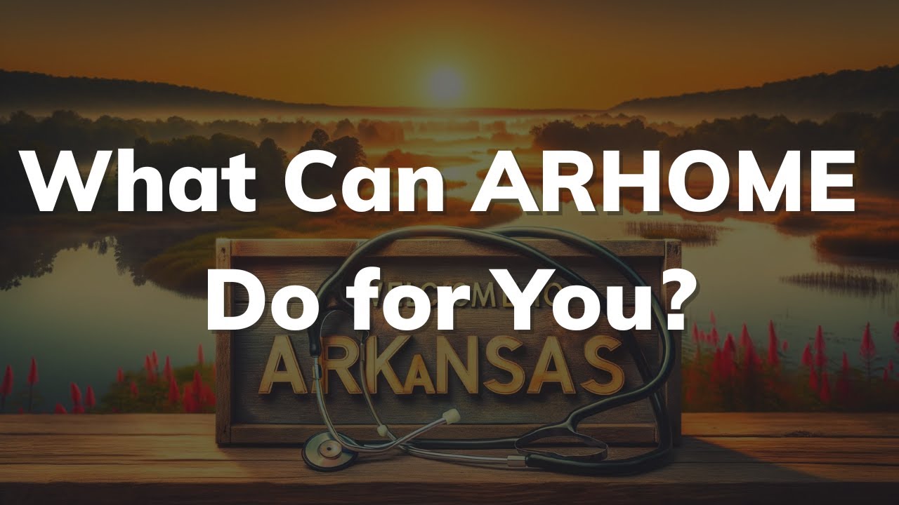 What Can ARHOME Do for You? Unlocking Arkansas Medicaid's Secrets