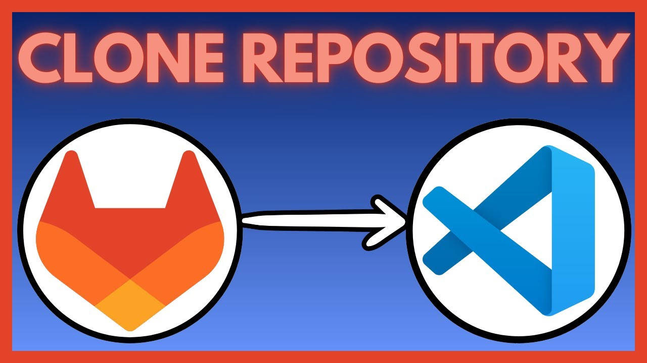 How To Clone GitLab Repository In Visual Studio Code - Full Updated Guide
