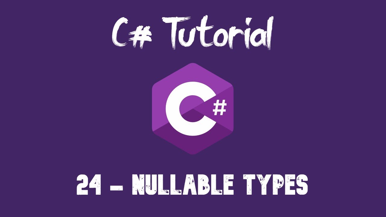C# Tutorial For Beginners - 24 - Nullable types