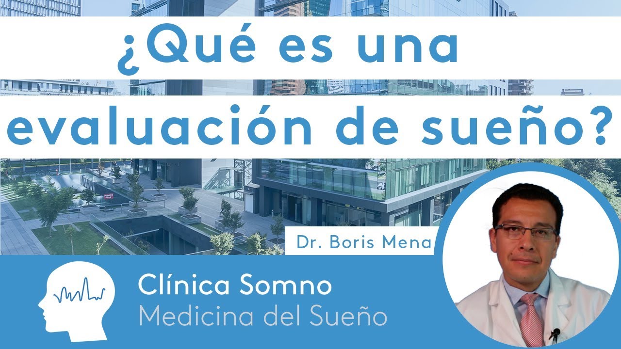 Clínica Somno - ¿Qué es una evaluación del sueño?