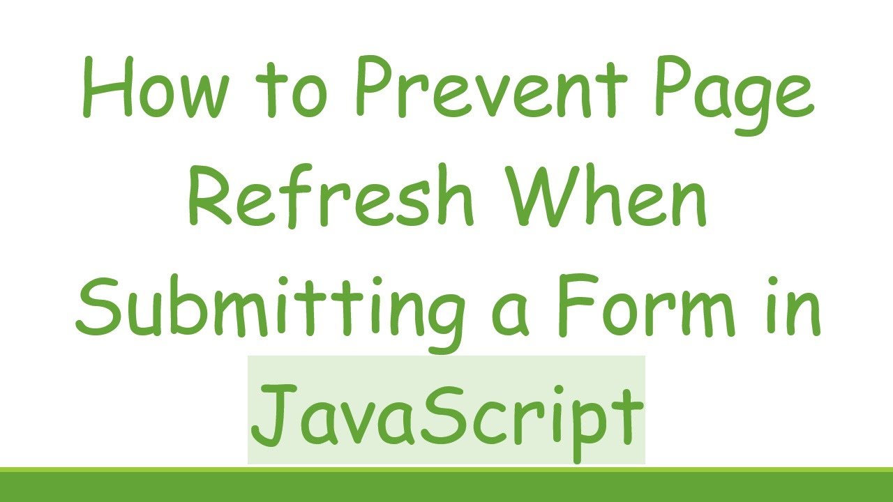 How to Prevent Page Refresh When Submitting a Form in JavaScript