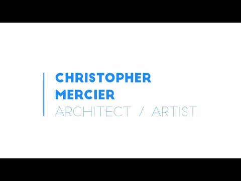 Art, Architecture and Christopher Mercier