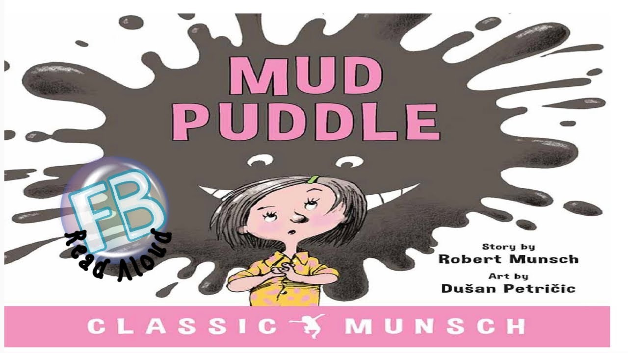 Kids Read Aloud - Mud Puddle by Robert Munsch