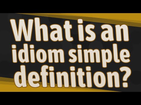 What is an idiom simple definition?