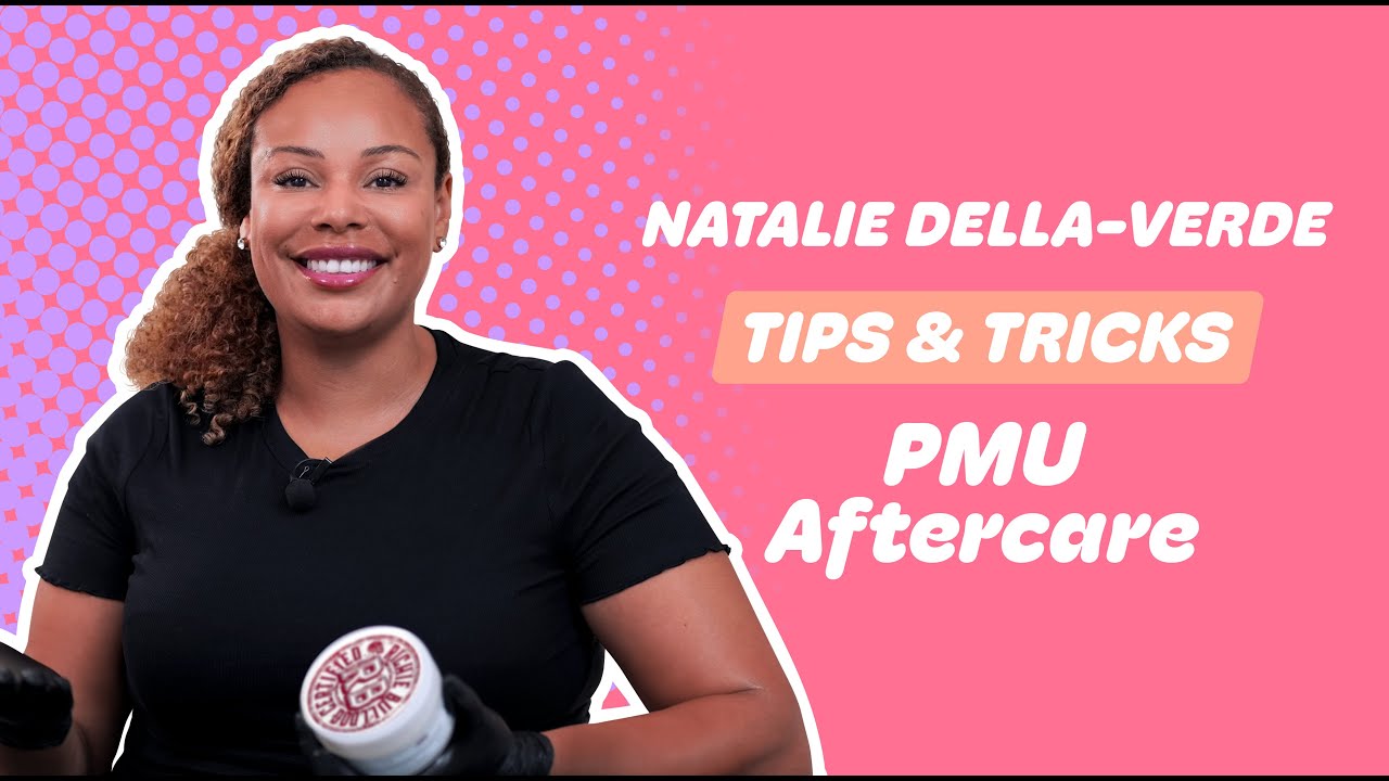 PMU and Microblading Aftercare Instructions for Eyebrows  | BadGal Brows | Killer Beauty