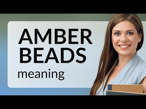 Exploring the Meaning of "Amber Beads"