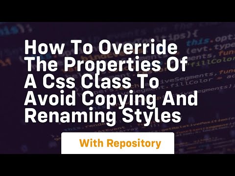 how to override the properties of a css class to avoid copying and renaming styles