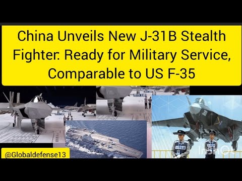 China Unveils New J-31B Stealth Fighter: Ready for Military Service, Comparable to US F-35 #usa