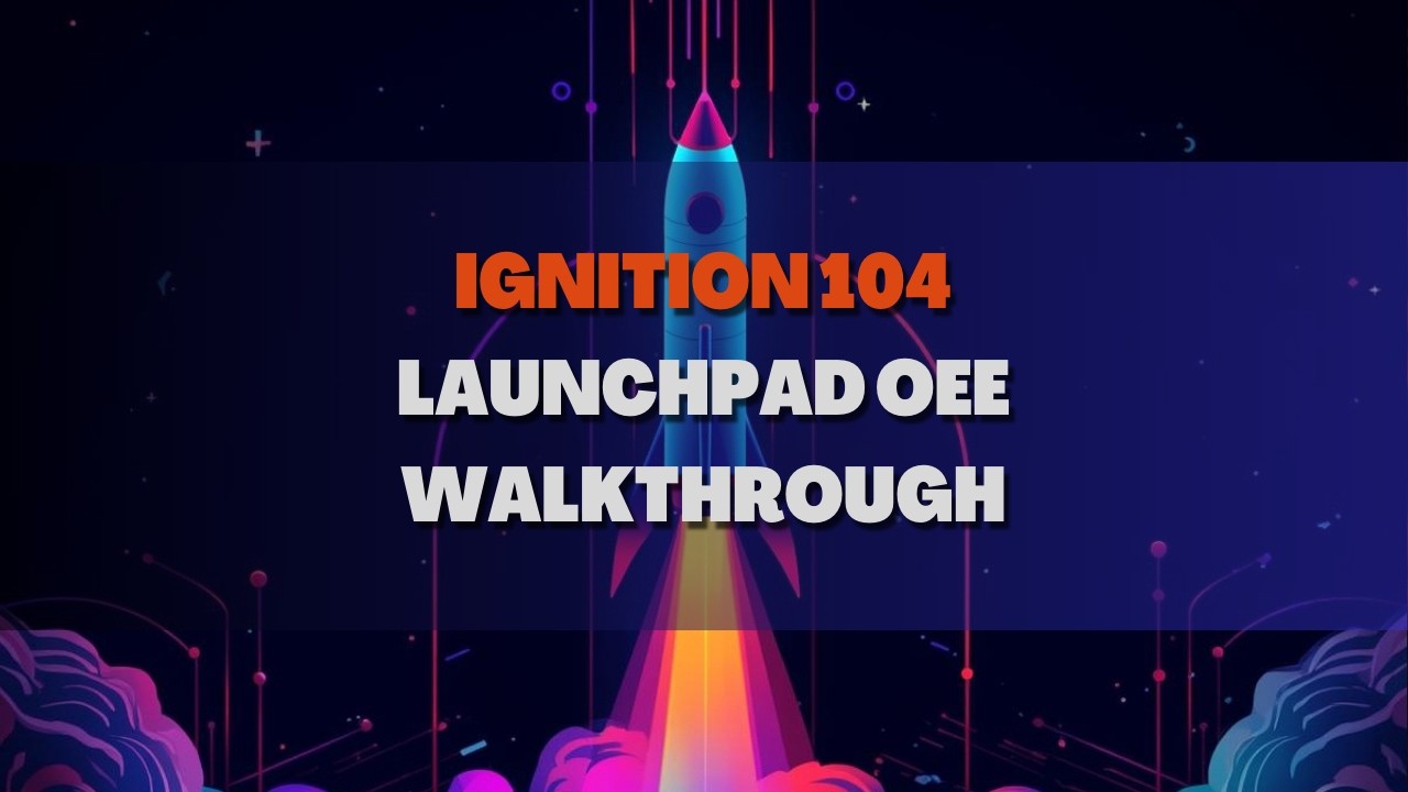 SCADA Forge - Ignition Training 104 - Launchpad OEE Walkthrough