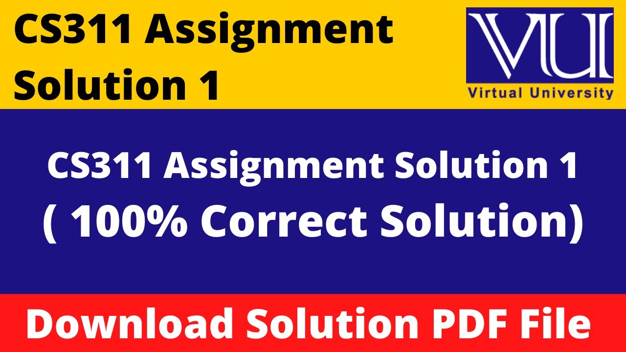 CS311 Assignment No 1 Spring 2022 100% Correct Complete Solution  || Download in PDF