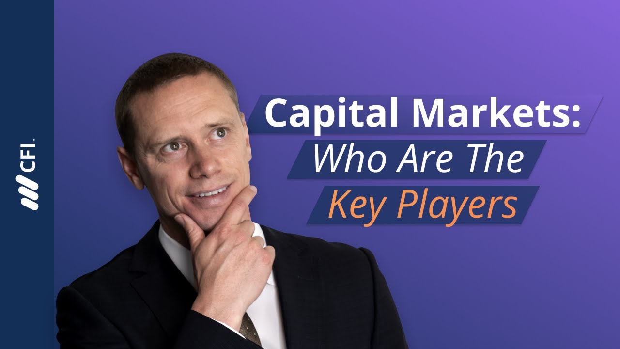 Understanding Capital Markets: Key Players and Their Roles | Galaxy.ai