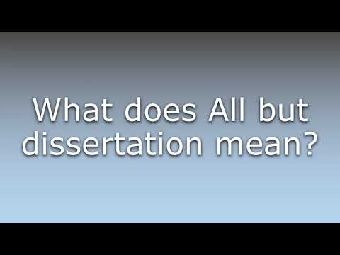 What does All but dissertation mean?