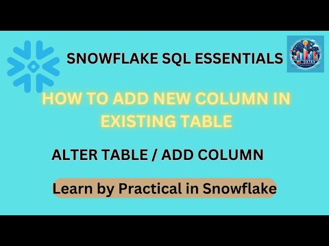 Snowflake Tutorial: How to Add Columns to Existing Tables with ALTER TABLE Command