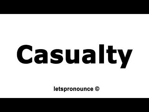 How to Pronounce Casualty