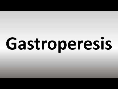How to Pronounce Gastroperesis