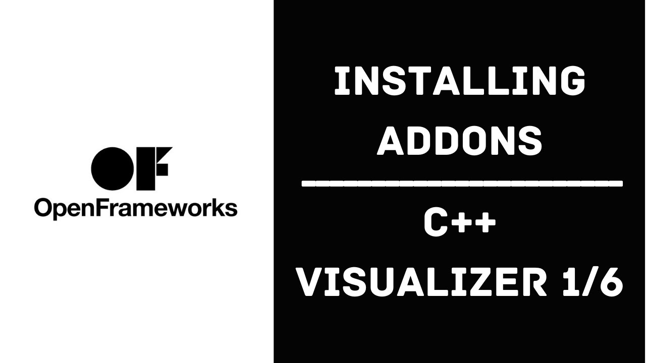 Installing OpenFrameworks addons - C++ Visualizer Project 1/6