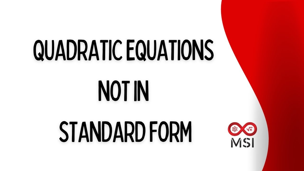 Grade 12  | MATHS | Quadratic Equations NOT in Standard Form