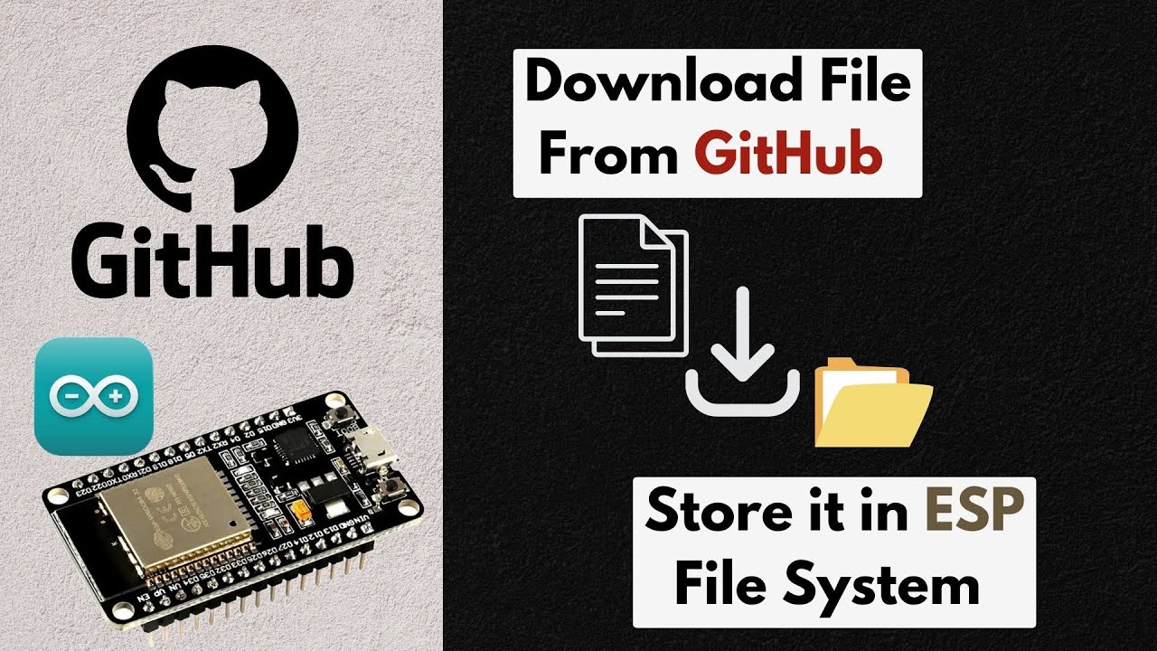 ESP With GitHub | Download File from GitHub Repository & Store it in ESP32/ESP8266 File System