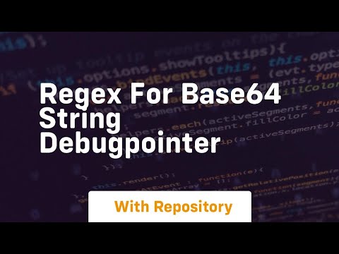 Regex for Base64 string DebugPointer