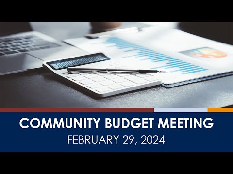Community Budget Meeting - February 29, 2024