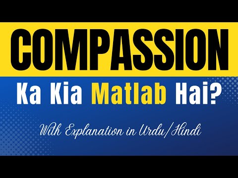 Compassion Meaning in Urdu With Explanation | Compassion Ka Kia Matlab Hota Hai | Urdu/Hindi