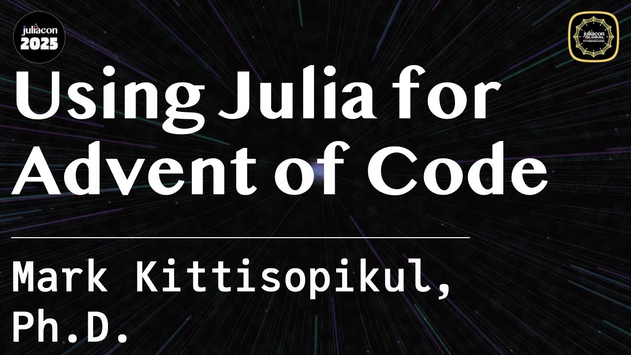 Using Julia for Advent of Code | Kittisopikul,  | JuliaCon Global 2025