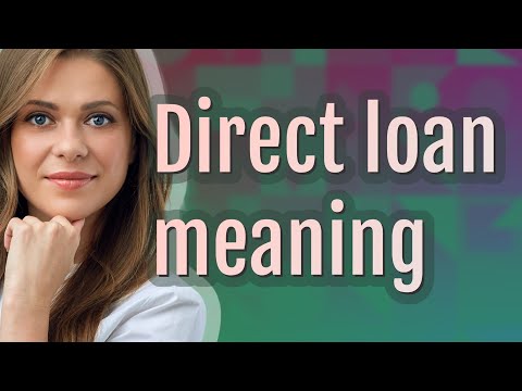 Direct loan | meaning of Direct loan