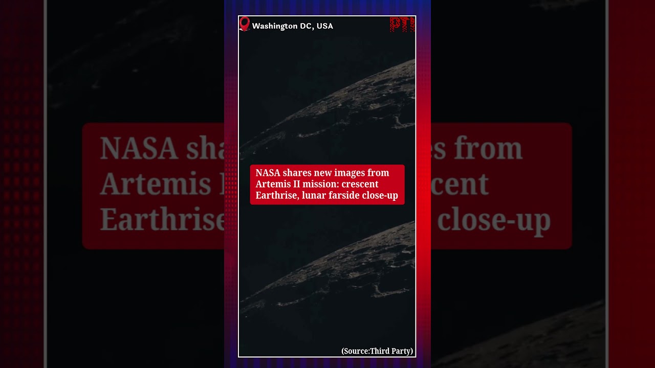 NASA shares new images from Artemis II mission: crescent Earthrise, lunar farside close-up