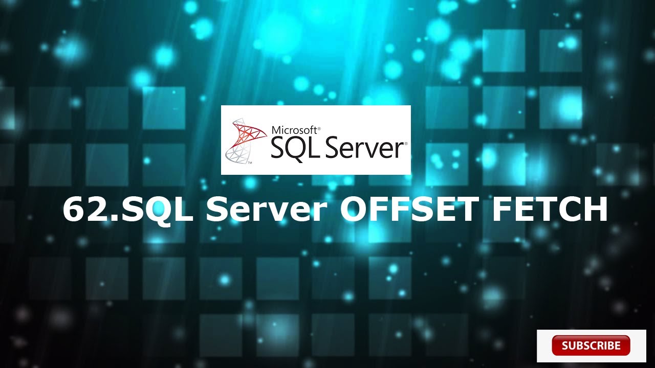 62.SQL Server OFFSET FETCH