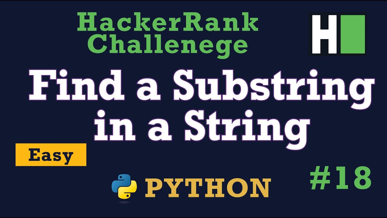 18. Find a Substring in a String: Hackerrank | Python Solution Explained