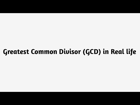 Greatest Common Divisor GCD in Real life ?