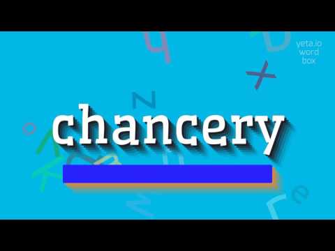 CHANCERY - HOW TO PRONOUNCE CHANCERY? #chancery