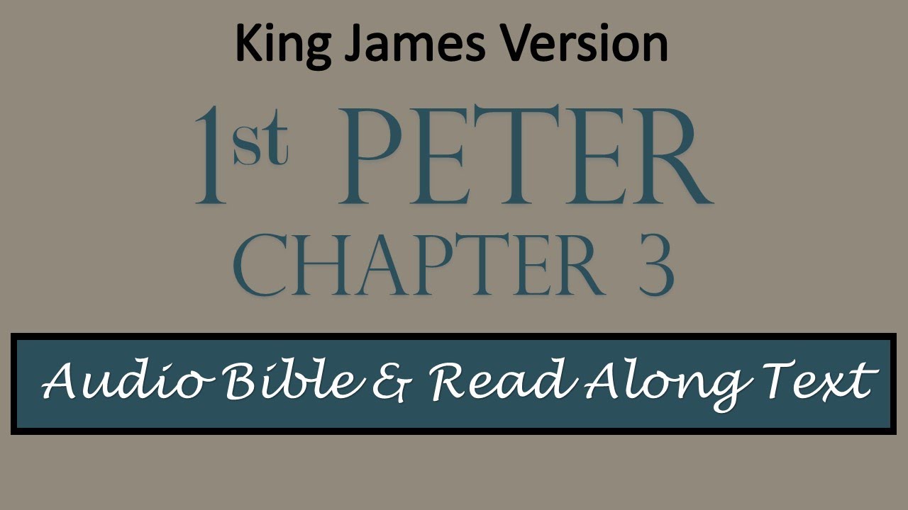 1st Peter 3 - KJV DRAMATIZED AUDIO BIBLE WITH TEXT