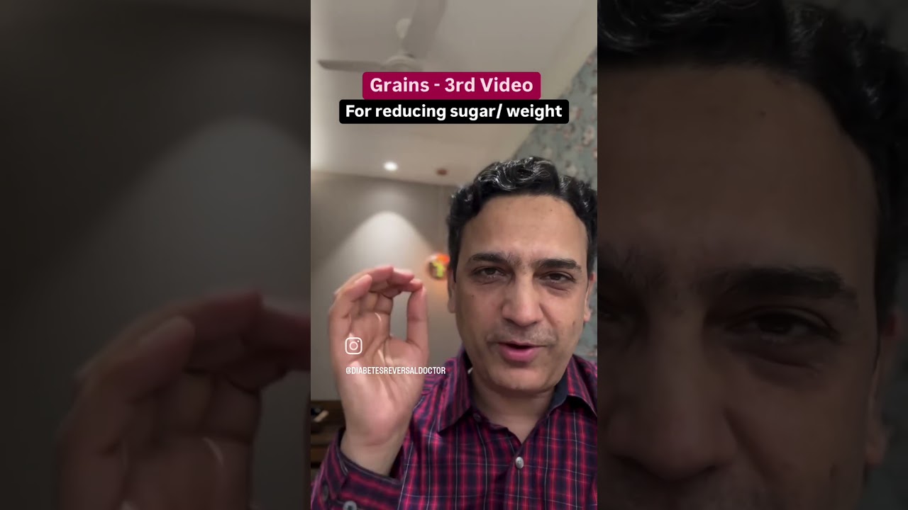 Grains - 3rd video for reducing sugar weight  #diabetes #diabetesreversal #obesity #english #grains