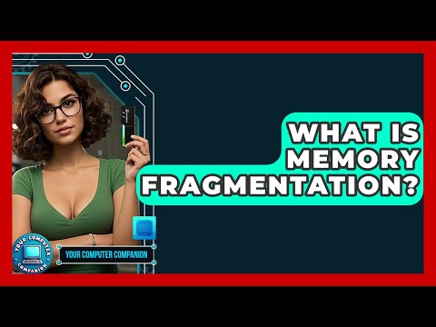 What Is Memory Fragmentation? - Your Computer Companion
