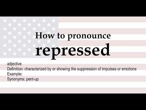 How to pronounce 'repressed' + meaning