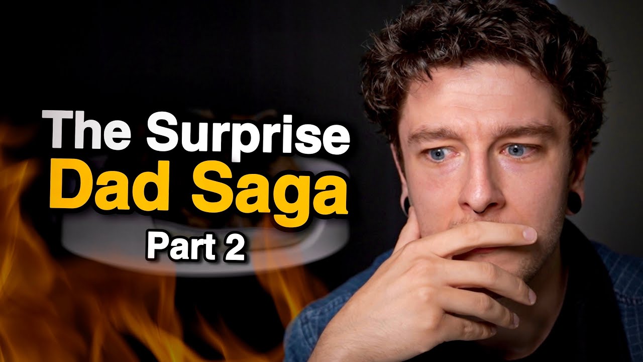 The Surprise Dad Saga - Part 2