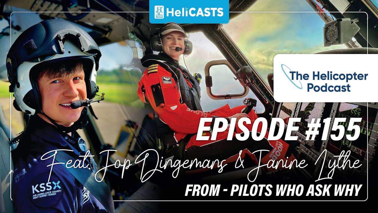Ep #155 - Pilots Who Ask Why with Insights on Training, Careers & Safety - The Helicopter Podcast