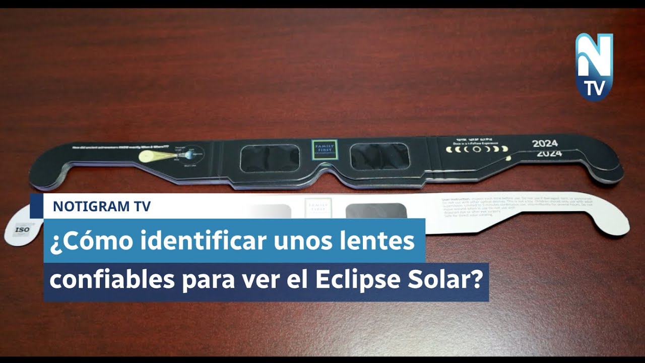 ¿Cómo identificar unos lentes confiables para ver el Eclipse Solar?